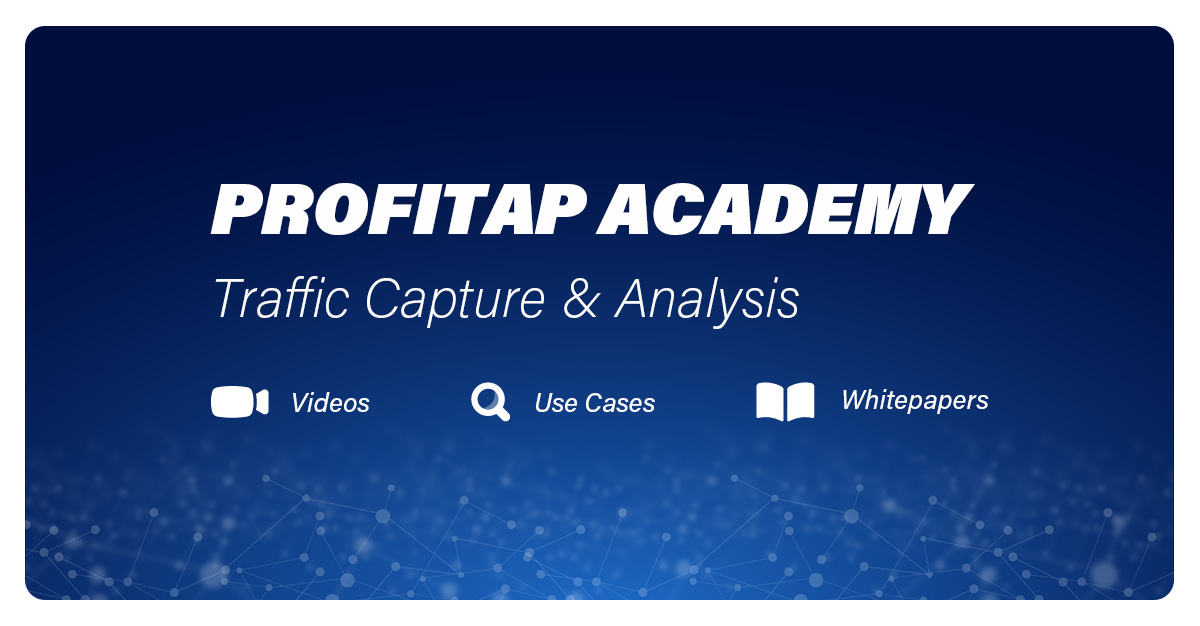 Traffic Capture & Analysis | Academy | Profitap