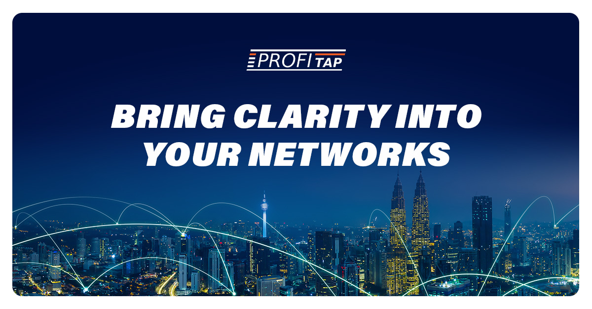 End-to-End Smart Network Visibility Solutions | Profitap