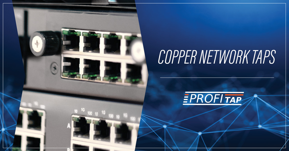 Copper Network TAPs | Complete Visibility of your network | Profitap